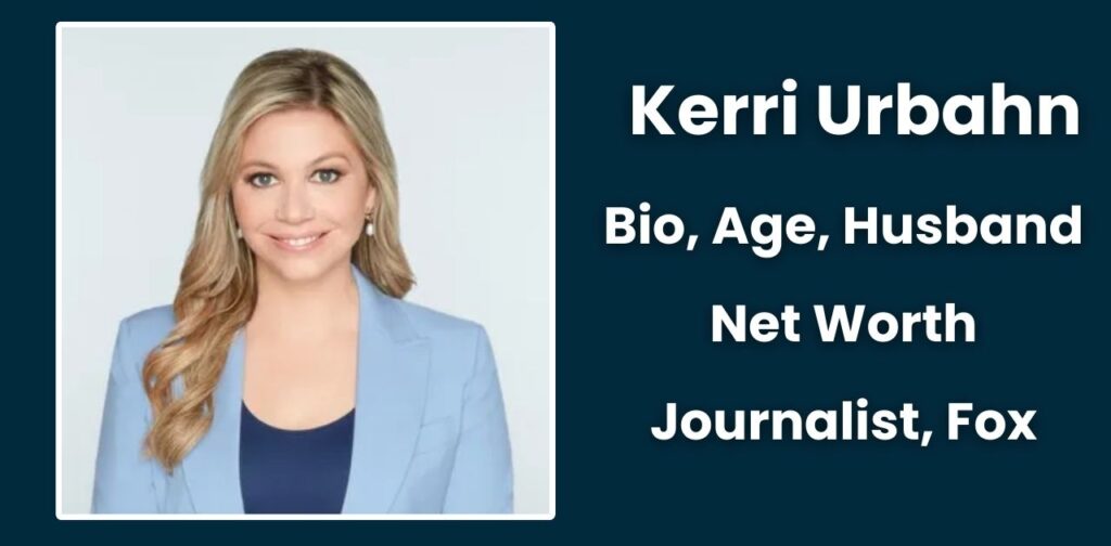 Kerri Urbahn Bio Age Husband Net Worth
